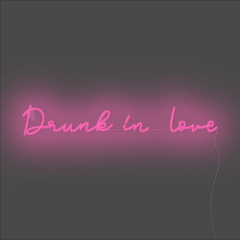Drunk In Love Neon Sign Neon Signage And Neon Lights Wedding Signs