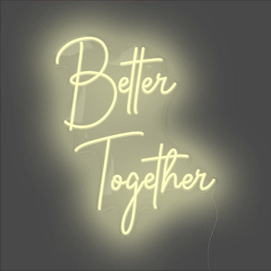 Better Together Neon Sign | Neon Signage & Neon Lights | Unrivaled Neon