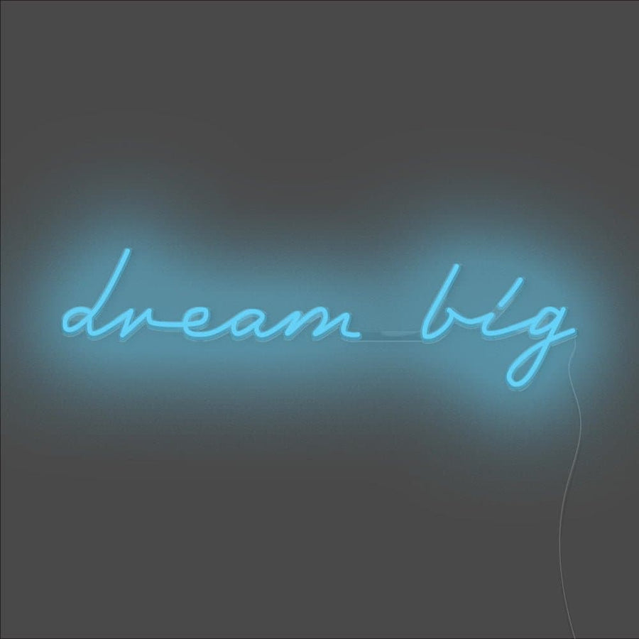 Dream Big Neon Sign | Neon Signage & Neon Lights | Unrivaled Neon