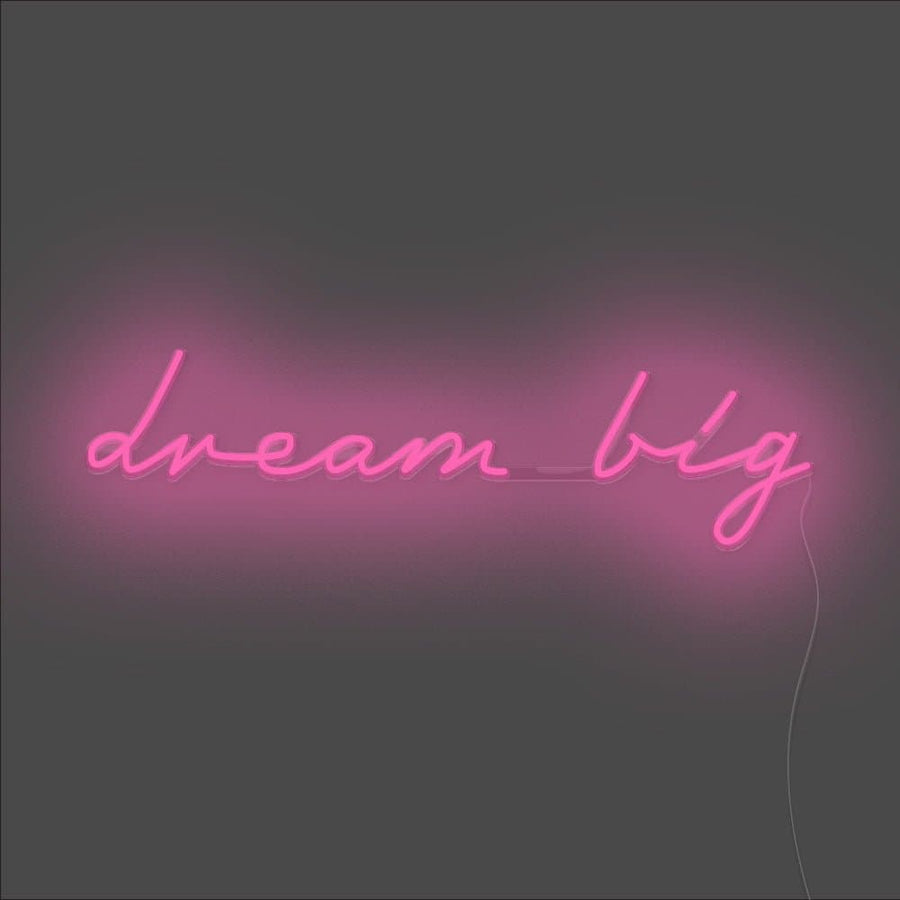 Dream Big Neon Sign | Neon Signage & Neon Lights | Unrivaled Neon