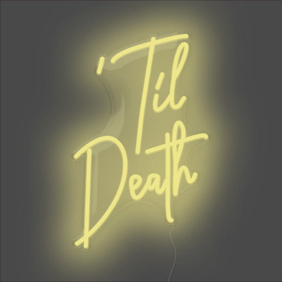 Til Death Neon Sign | Neon Signage & Neon Lights | Unrivaled Neon